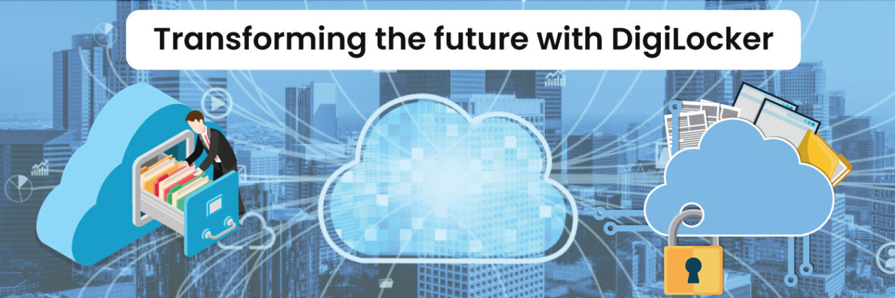 Transforming the Future: How DigiLocker is Changing Document Storage ...